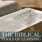 THE BIBLICAL TOOLS OF LEARNING – Biblical Homeschooling