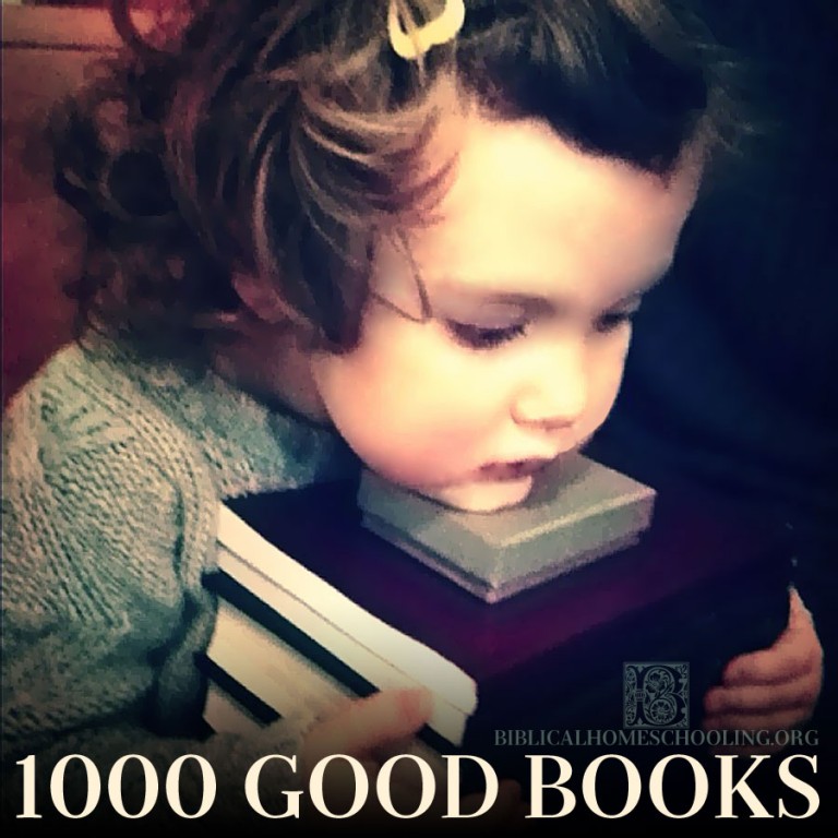 1000 GOOD BOOKS – Biblical Homeschooling