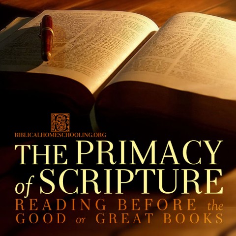 THE PRIMACY OF SCRIPTURE – Biblical Homeschooling