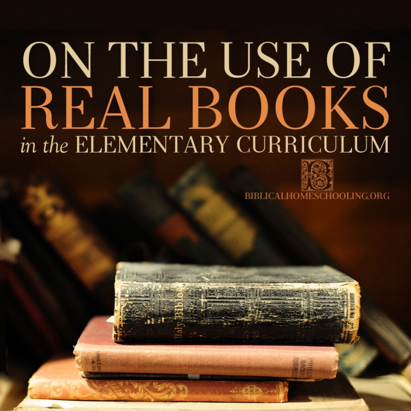 ON THE USE OF REAL BOOKS IN THE ELEMENTARY CURRICULUM – Biblical ...